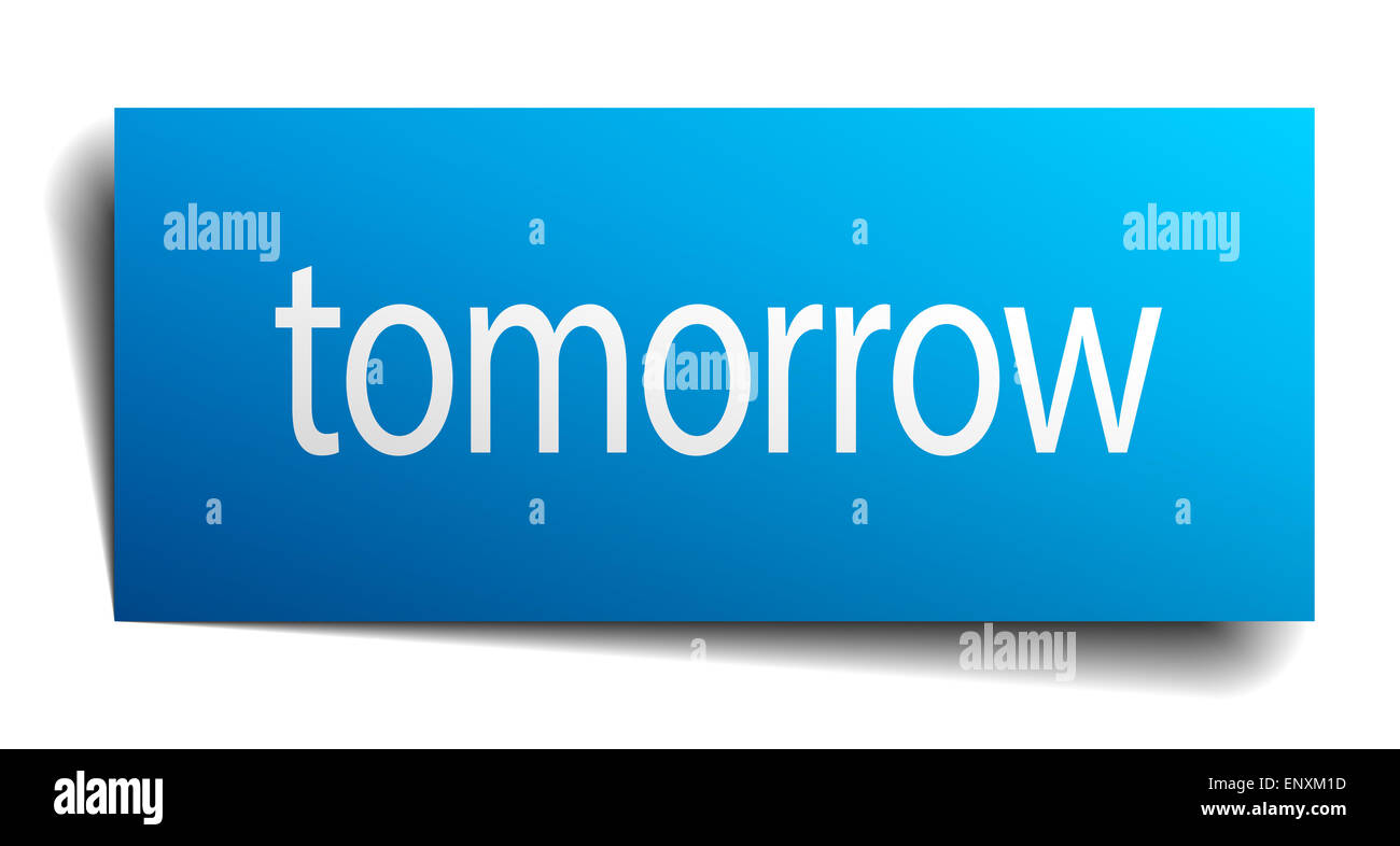 tomorrow blue paper sign isolated on white Stock Photo - Alamy