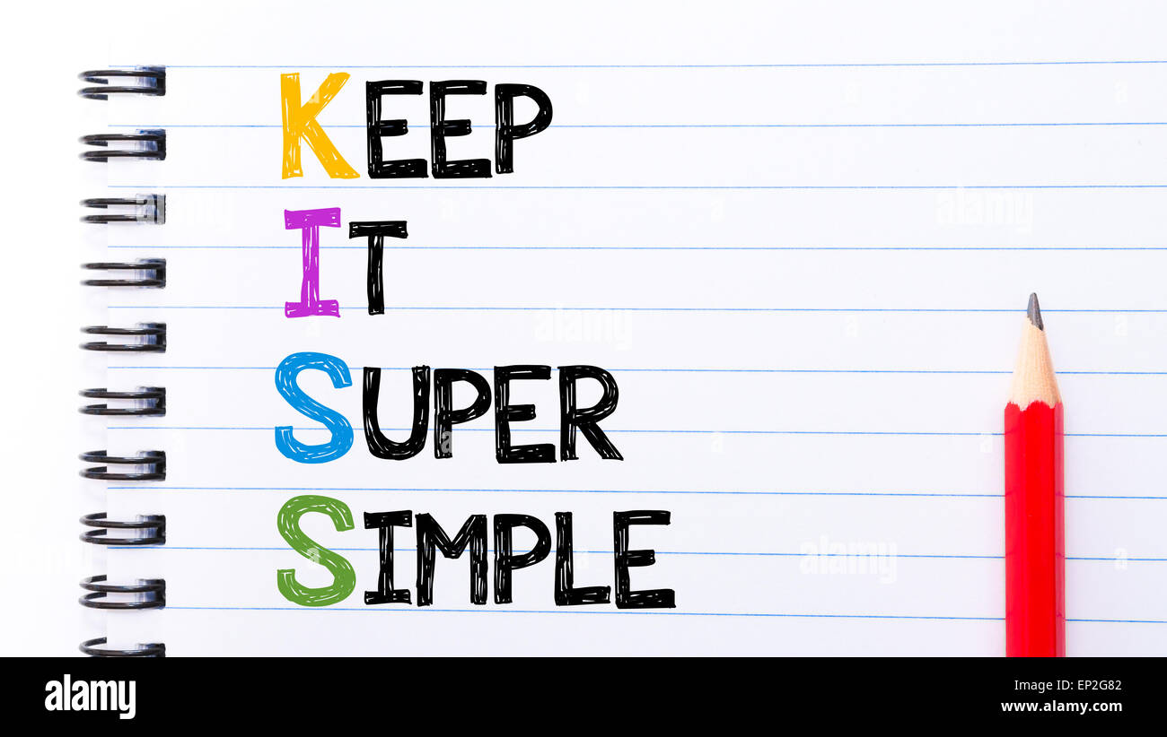 KISS as Keep It Super Simple Text written on notebook page, red pencil ...
