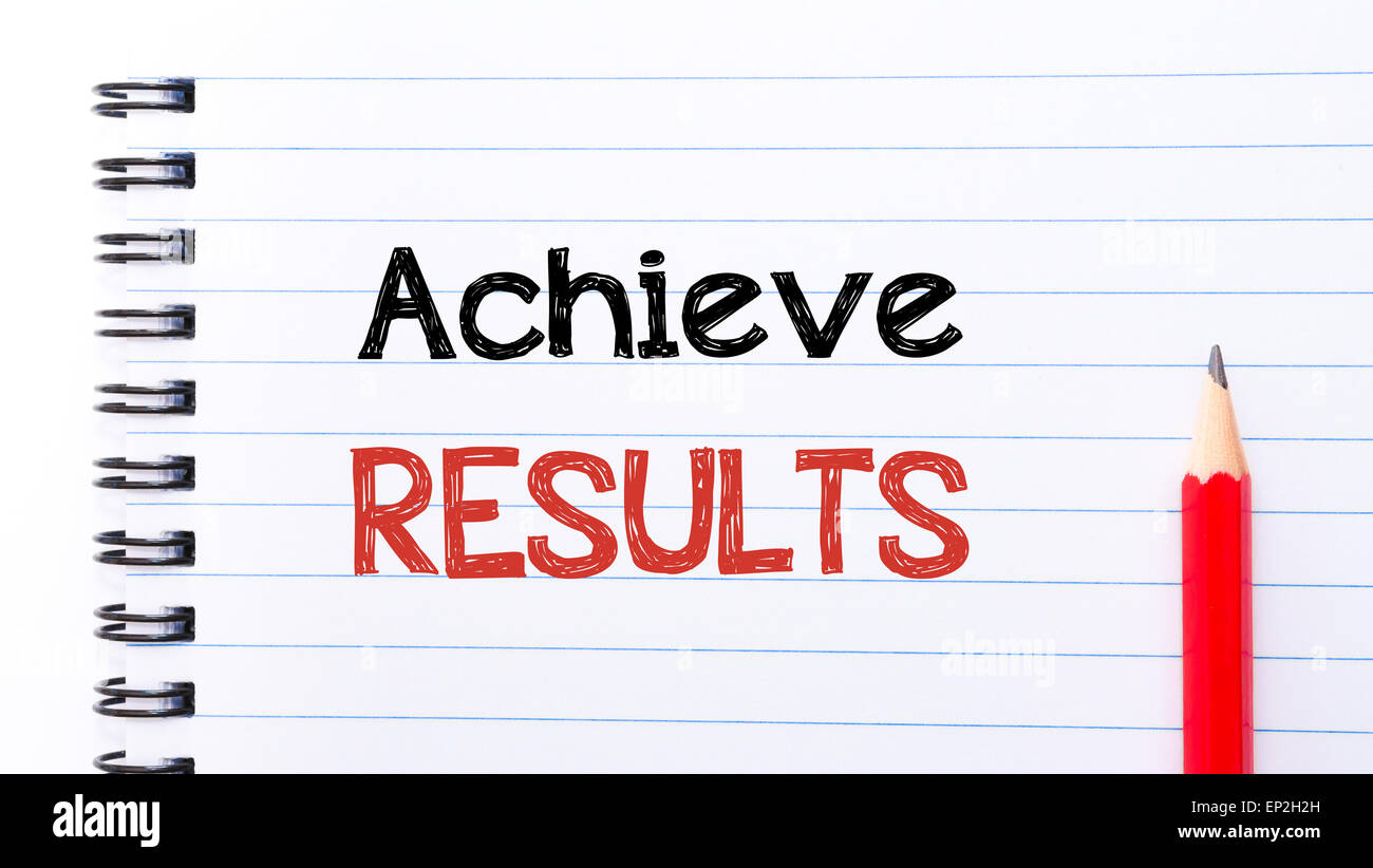 Achieve Results Text written on notebook page, red pencil on the right ...