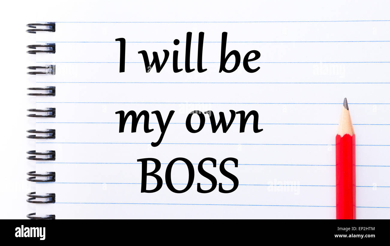 I will be my Own Boss Text written on notebook page, red pencil on the ...