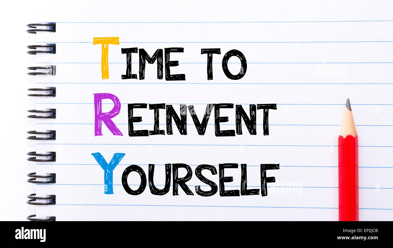 Time To Reinvent Yourself Text written on notebook page, red pencil on ...