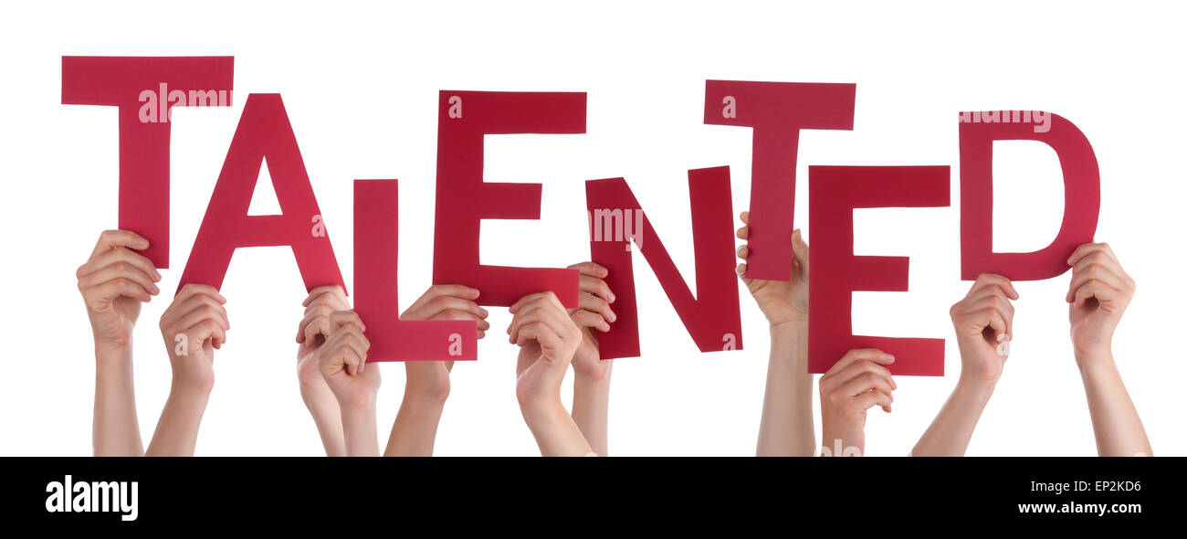 Many People Hands Holding Red Word Talented Stock Photo - Alamy