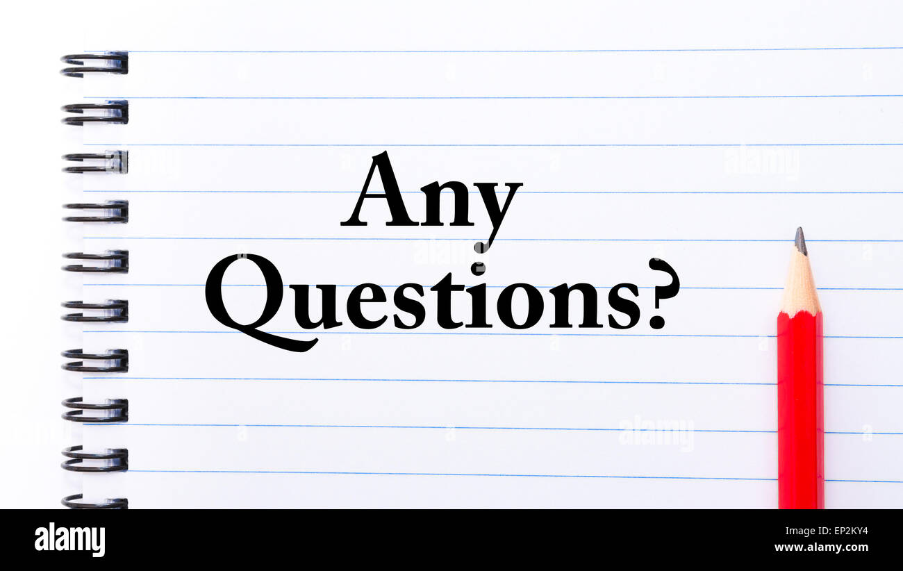 Any Questions Text written on notebook page, red pencil on the right ...