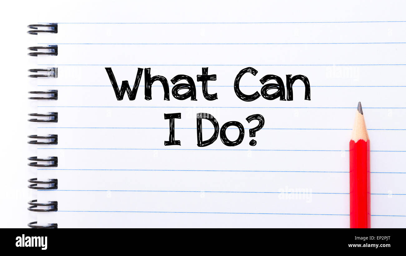 What Can I do Text written on notebook page, red pencil on the right ...