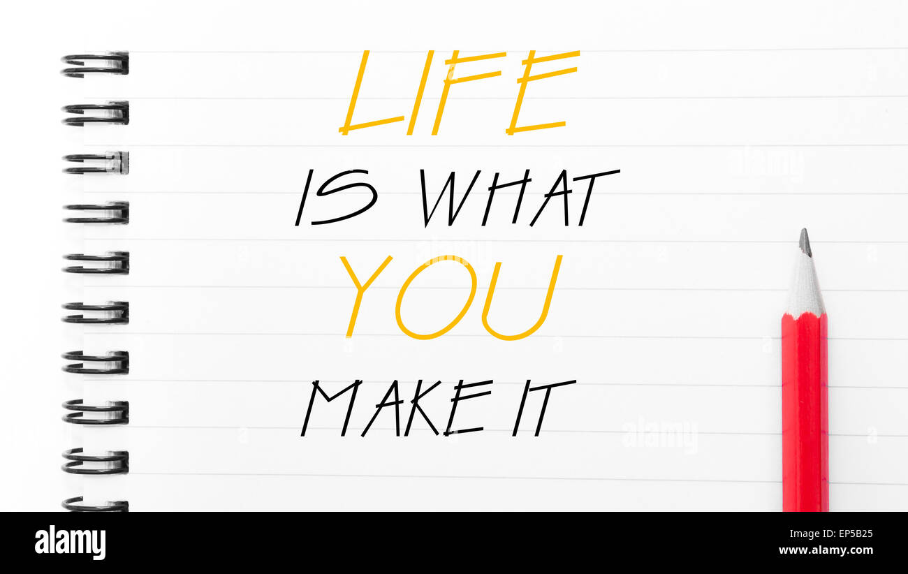 Life is what you Make It Text written on notebook page, red pencil on ...