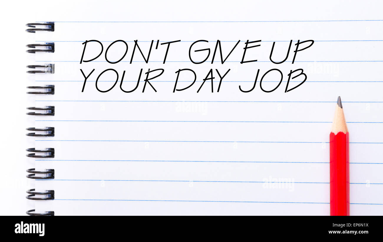 Give up your day job hi-res stock photography and images - Alamy