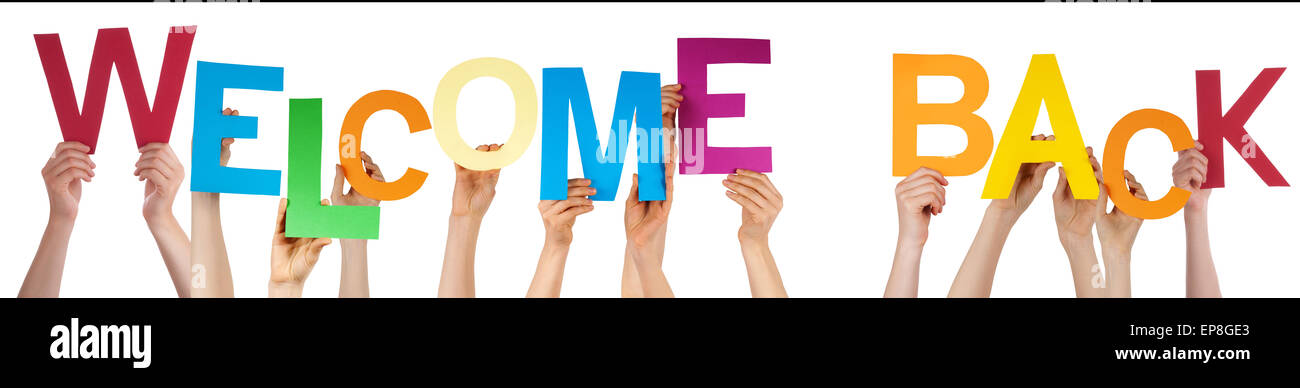 People Hands Holding Colorful Word Welcome Back Stock Photo - Alamy
