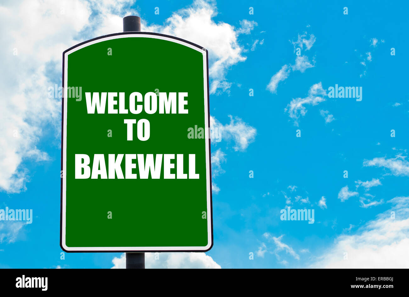 Green road sign with greeting message WELCOME TO BAKEWELL, ENGLAND ...