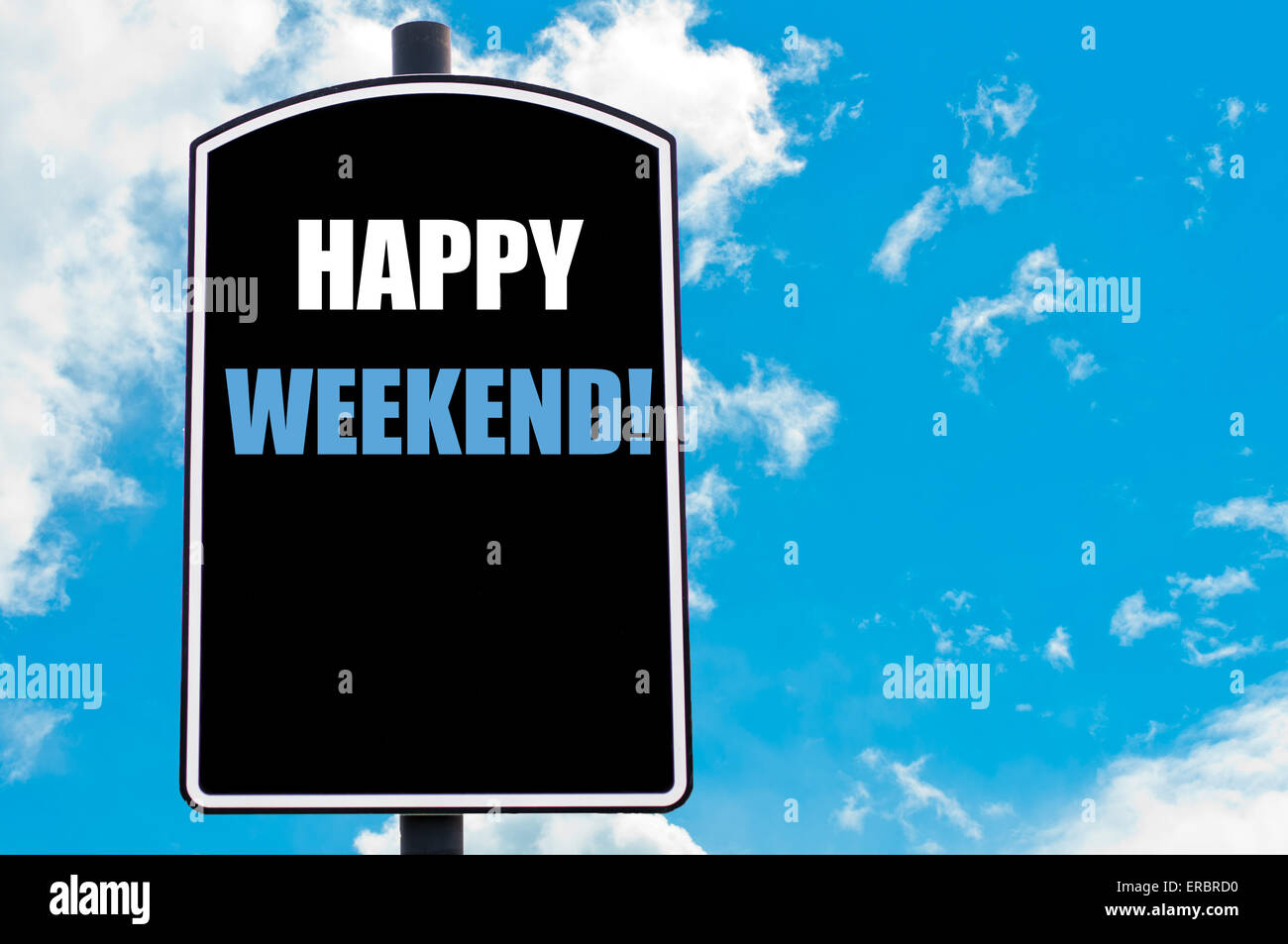 HAPPY WEEKEND motivational quote written on road sign isolated over ...