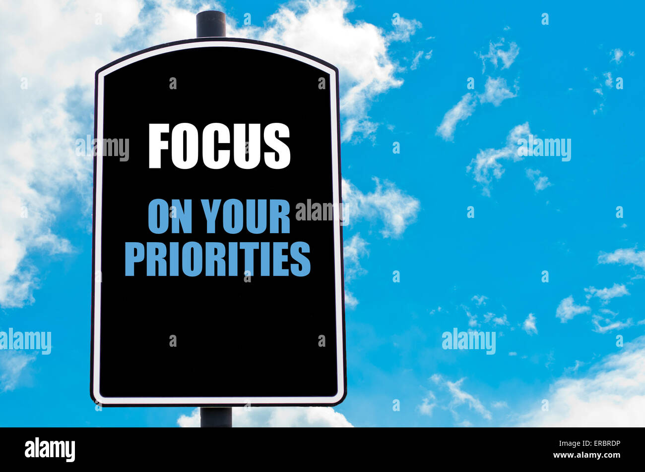 FOCUS ON YOUR PRIORITIES motivational quote written on road sign ...