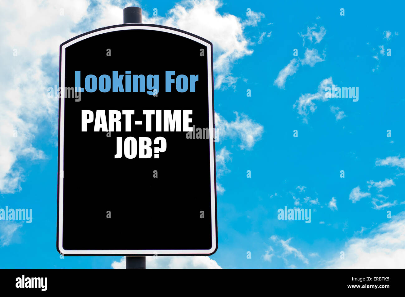LOOKING FOR PART-TIME JOB motivational quote written on road sign ...