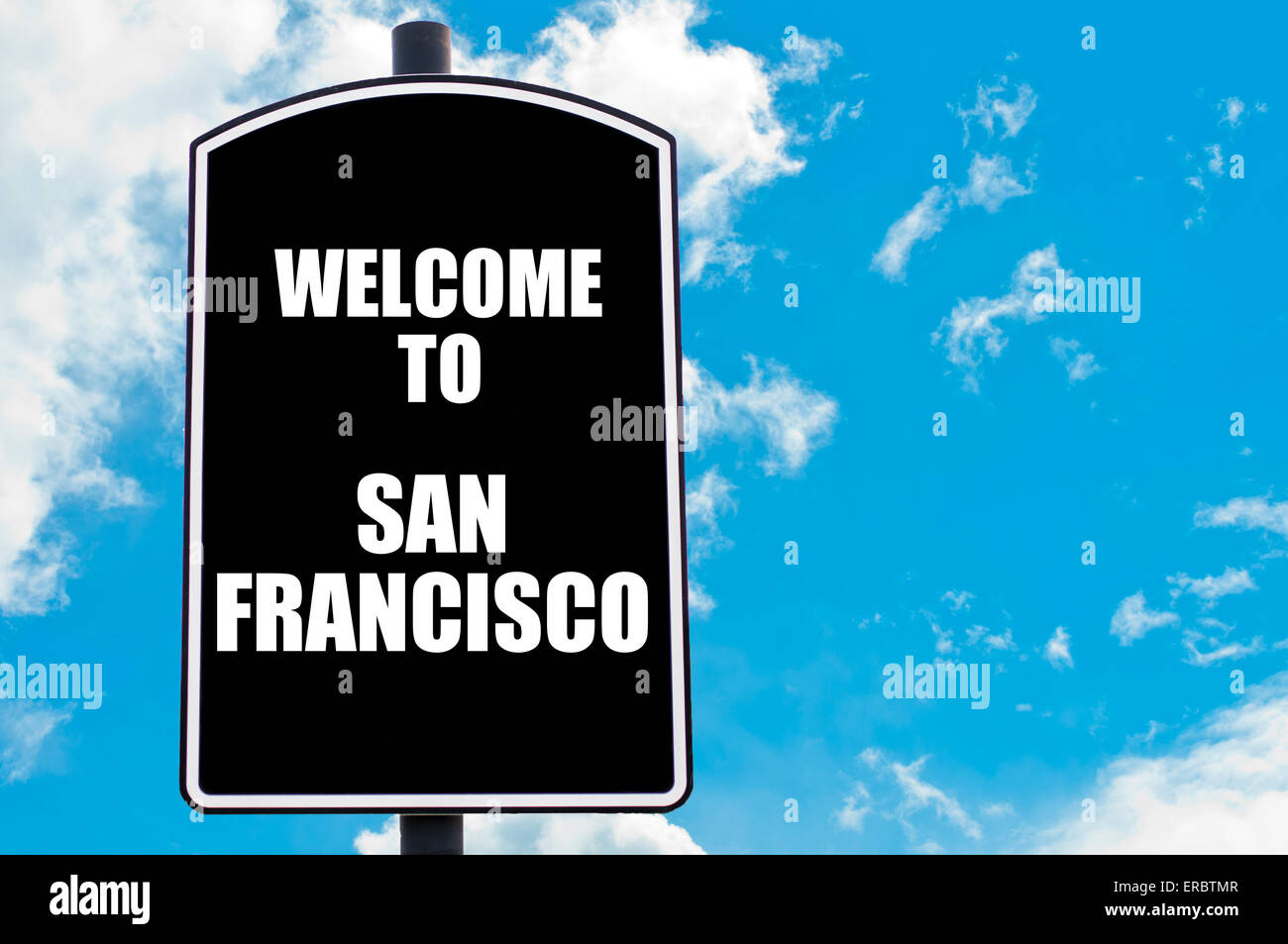 Black road sign with greeting message WELCOME TO SAN FRANCISCO isolated ...