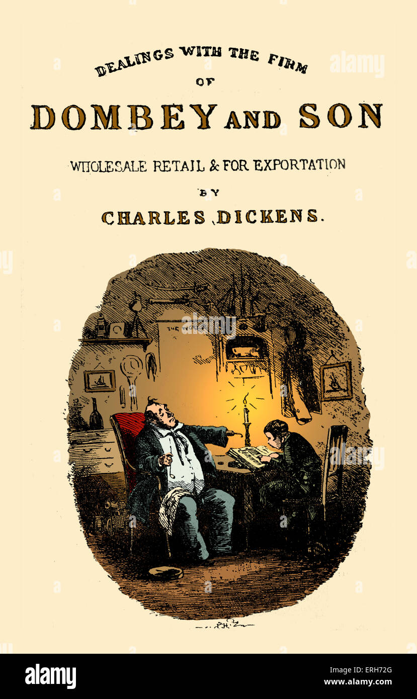 Dombey & Son by Charles Dickens. Also known as, Dealings with the Firm ...