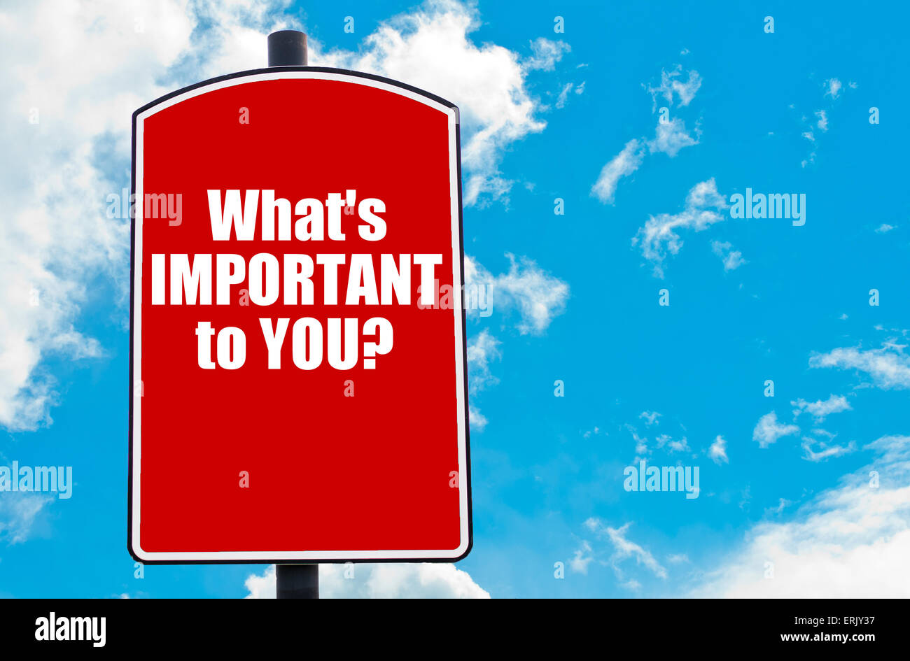 What Is Important To You? motivational quote written on red road sign ...