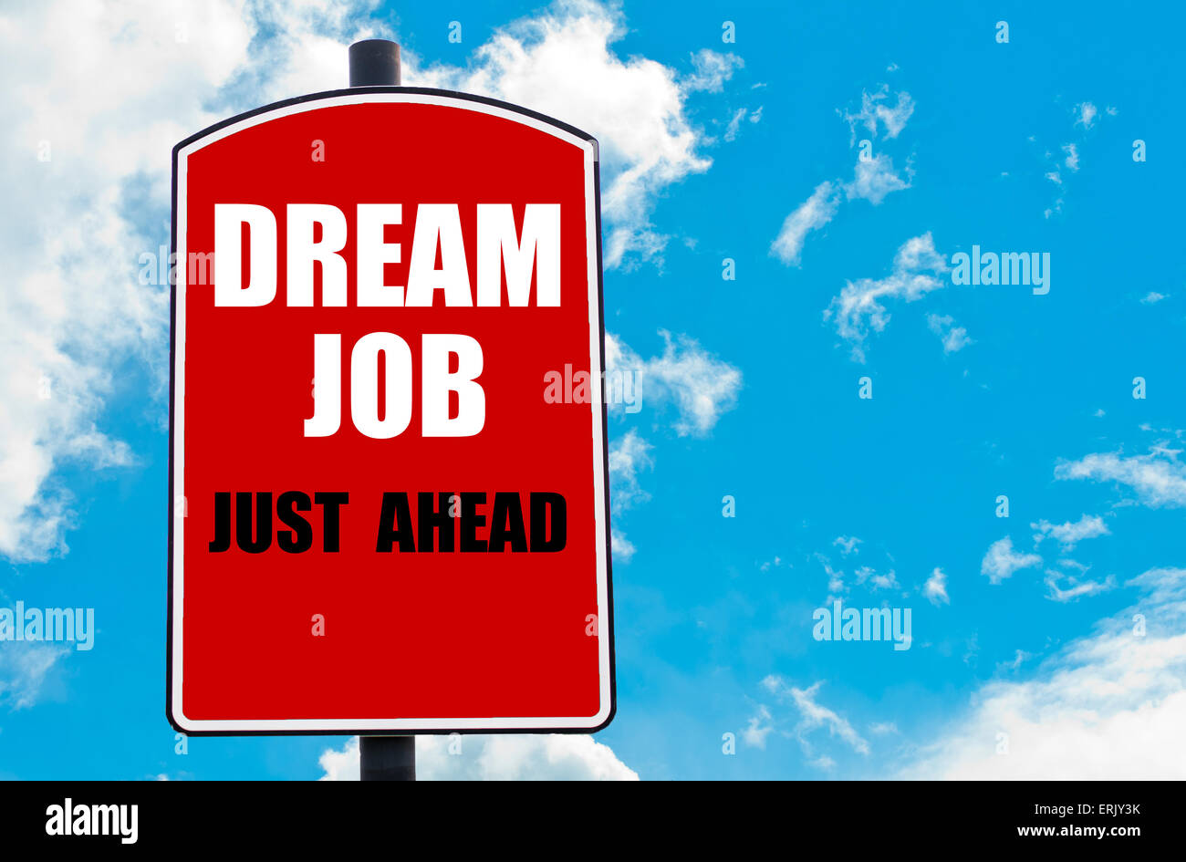 Dream Job Just Ahead motivational quote written on red road sign ...