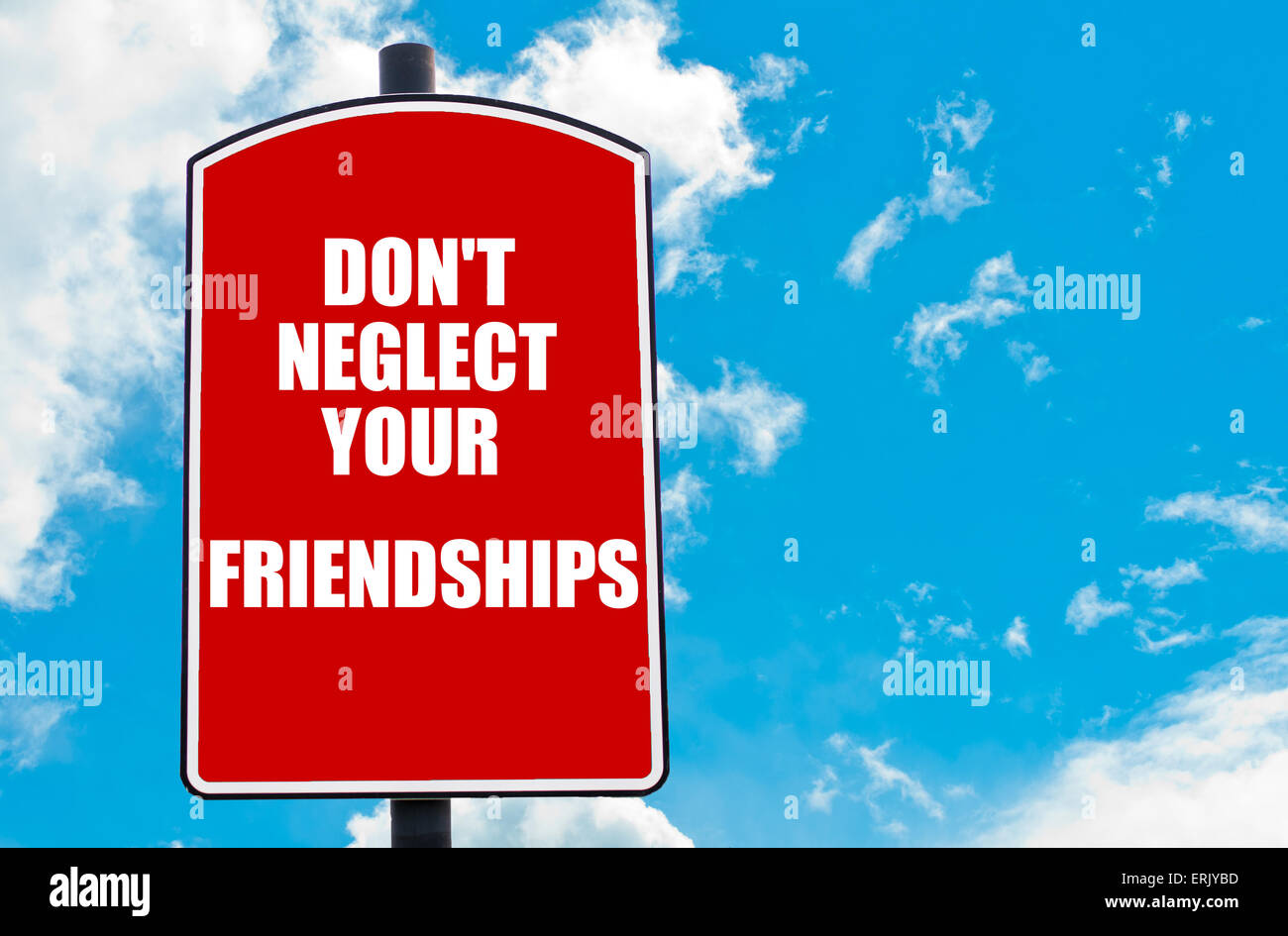 Do Not Neglect Your Friendships motivational quote written on red road ...