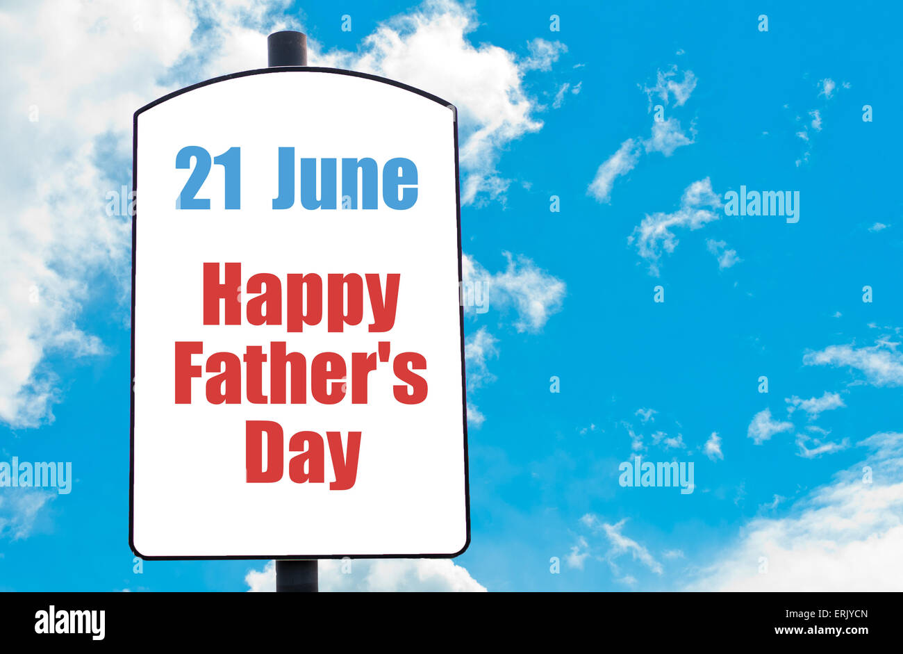 21 June Happy Father's Day written on white road sign isolated over ...