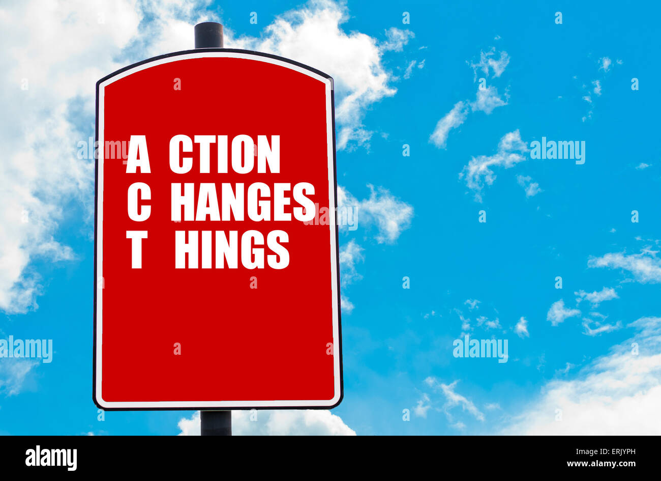 Action Changes Things motivational quote written on red road sign ...