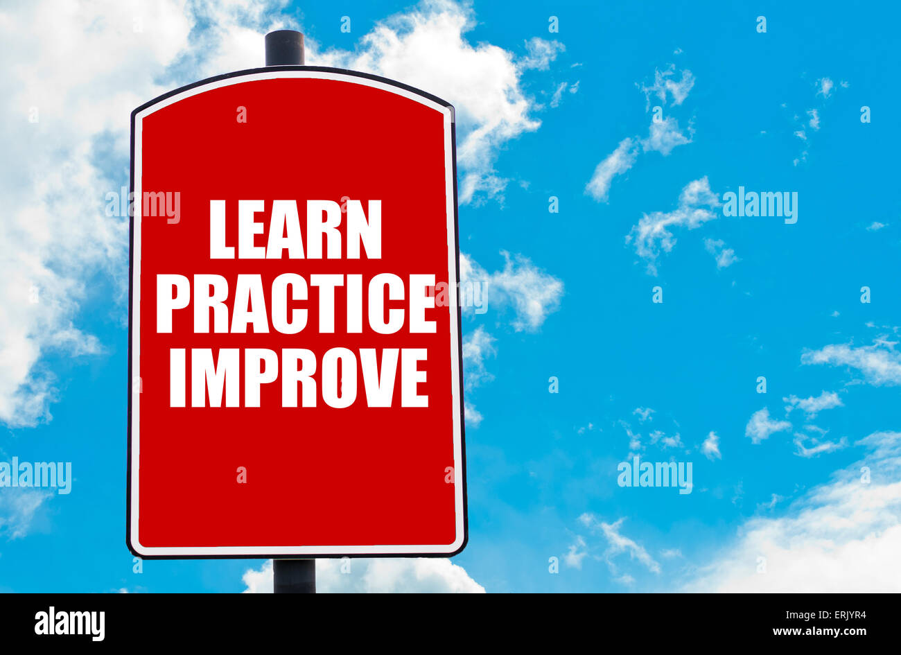 Learn Improve Practice motivational quote written on red road sign ...