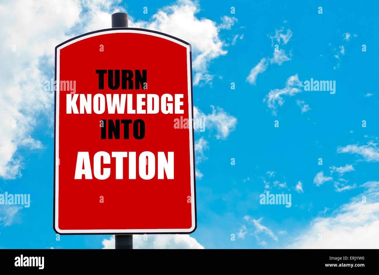 Turn Knowledge Into Action motivational quote written on red road sign ...