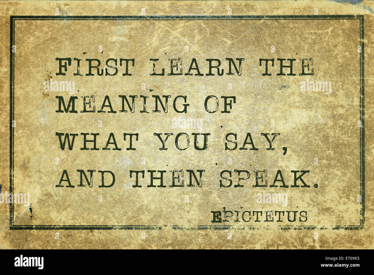 First learn the meaning of what you say - ancient Greek philosopher ...