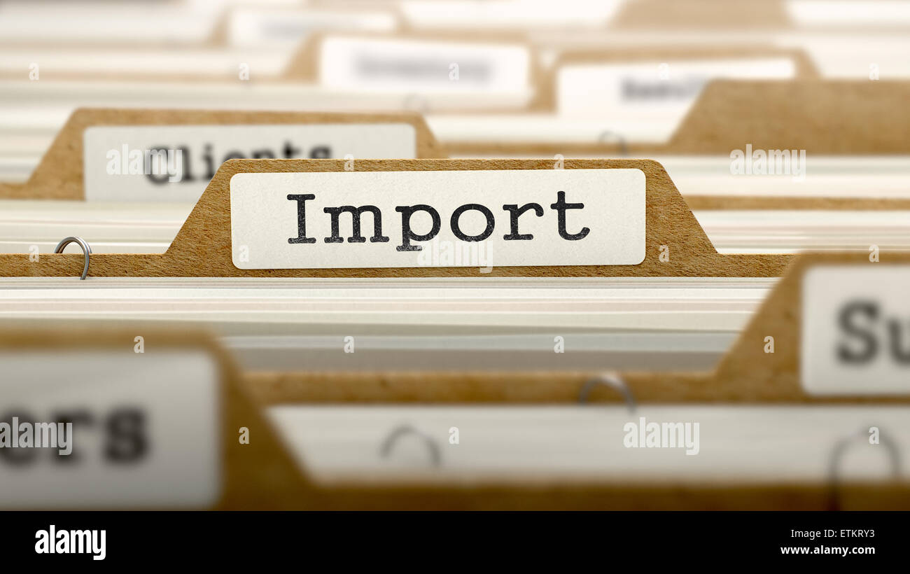 Import Concept with Word on Folder Stock Photo - Alamy