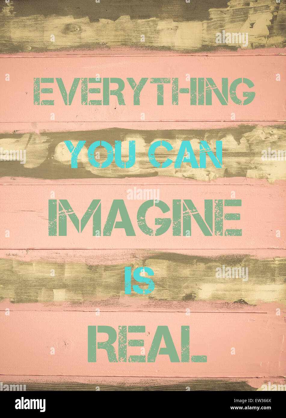 Concept image of EVERYTHING YOU CAN IMAGINE IS REAL motivational quote ...