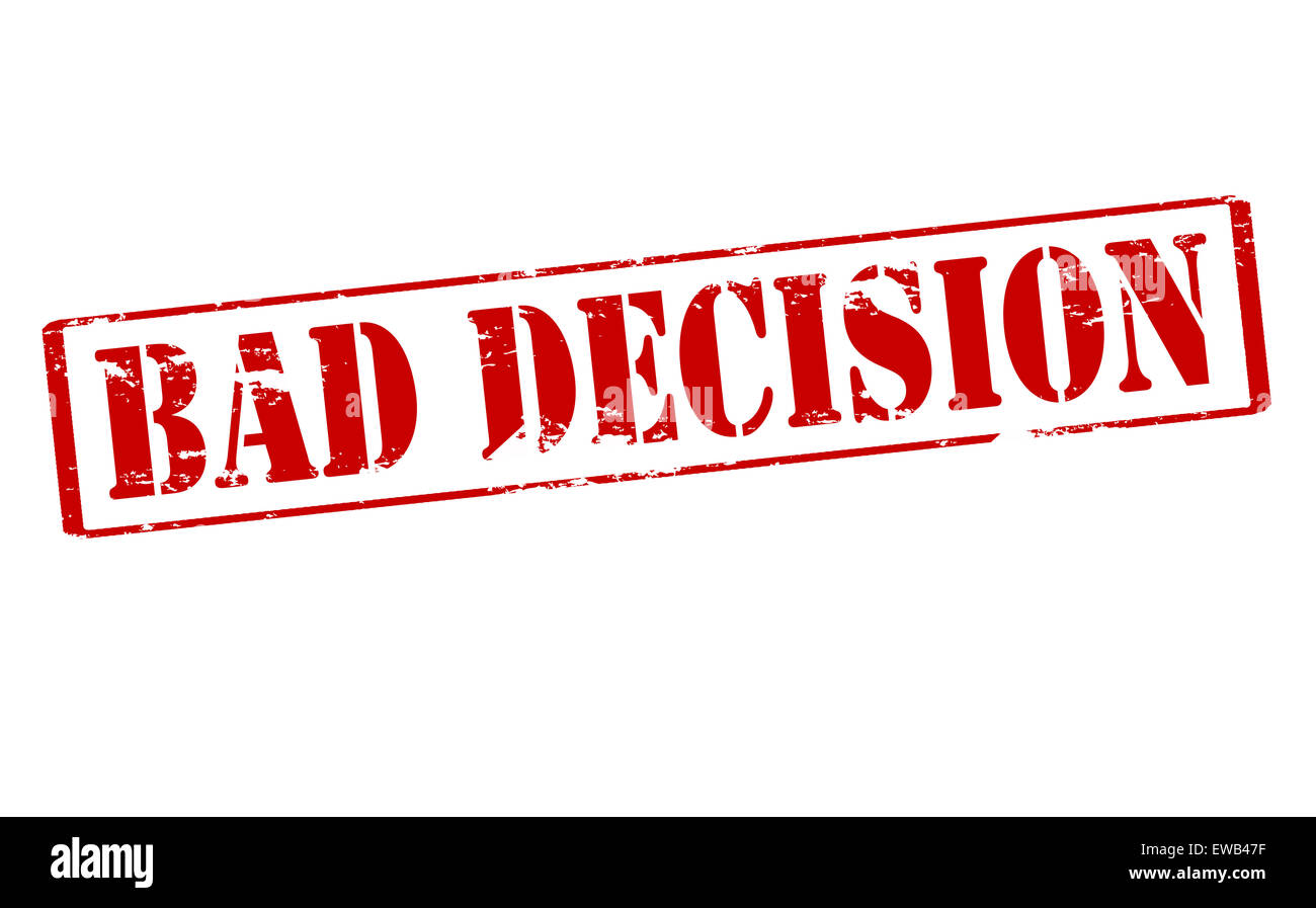 Rubber stamp with text bad decision inside, vector illustration Stock ...