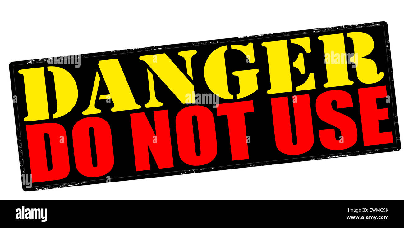 Stamp with text danger do not use inside, illustration Stock Photo - Alamy