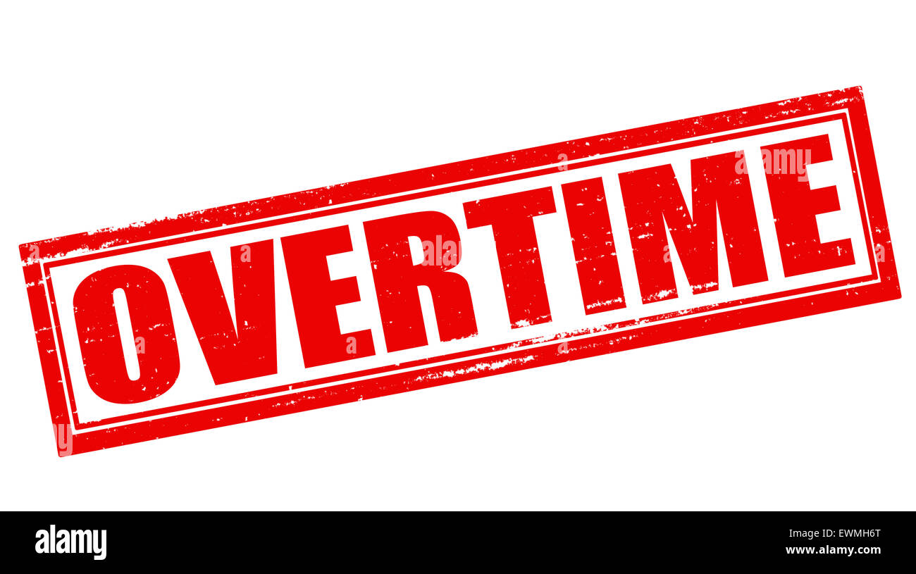 Stamp with word overtime inside hi-res stock photography and images - Alamy