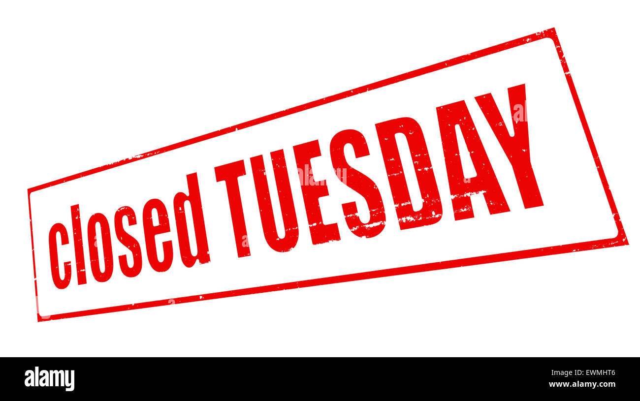 Stamp with text closed tuesday inside, illustration Stock Photo - Alamy