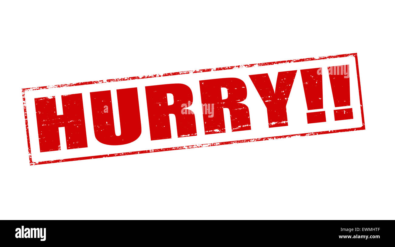Stamp with word hurry inside hi-res stock photography and images - Alamy