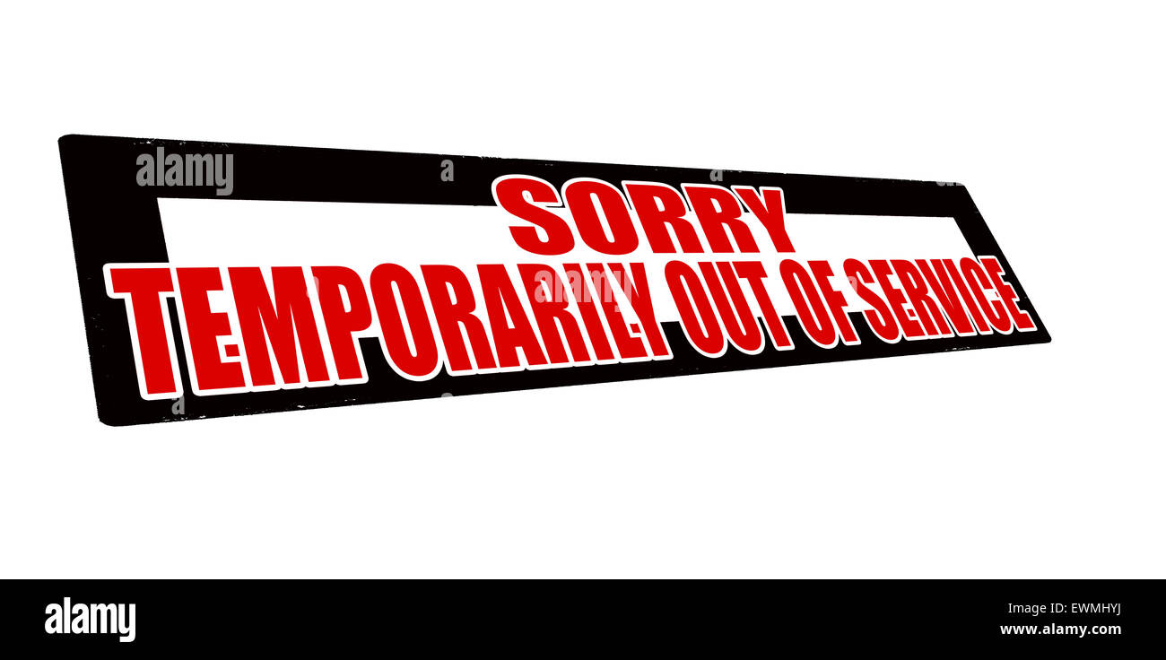 Stamp with text sorry temporarily out of service inside, illustration ...