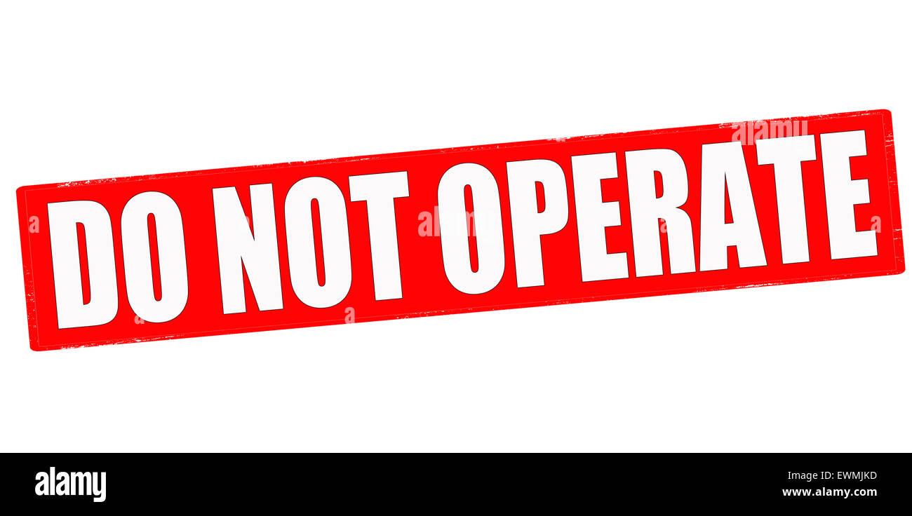 Do not operate sign hi-res stock photography and images - Alamy