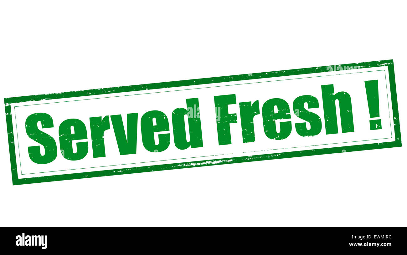 Stamp with text served fresh inside, illustration Stock Photo - Alamy