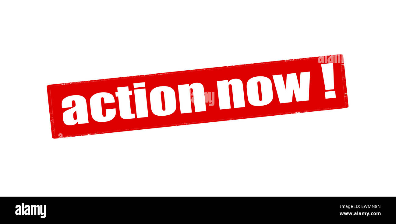 Rubber stamp with text action now inside, illustration Stock Photo - Alamy