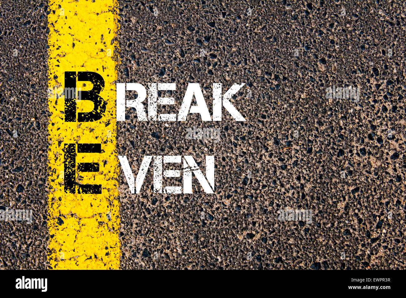 Concept image of Business Acronym BE as Break Even written over road ...