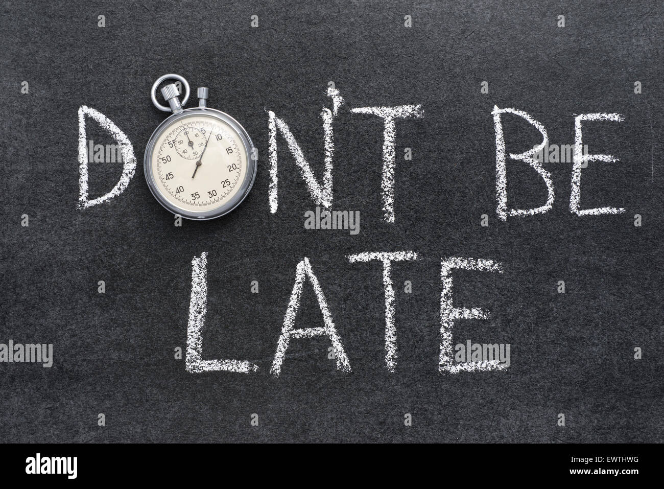 don't be late phrase handwritten on chalkboard with vintage precise ...