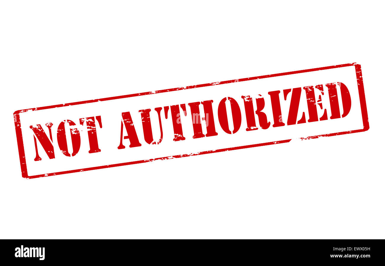 Rubber stamp with text not authorized inside, illustration Stock Photo ...