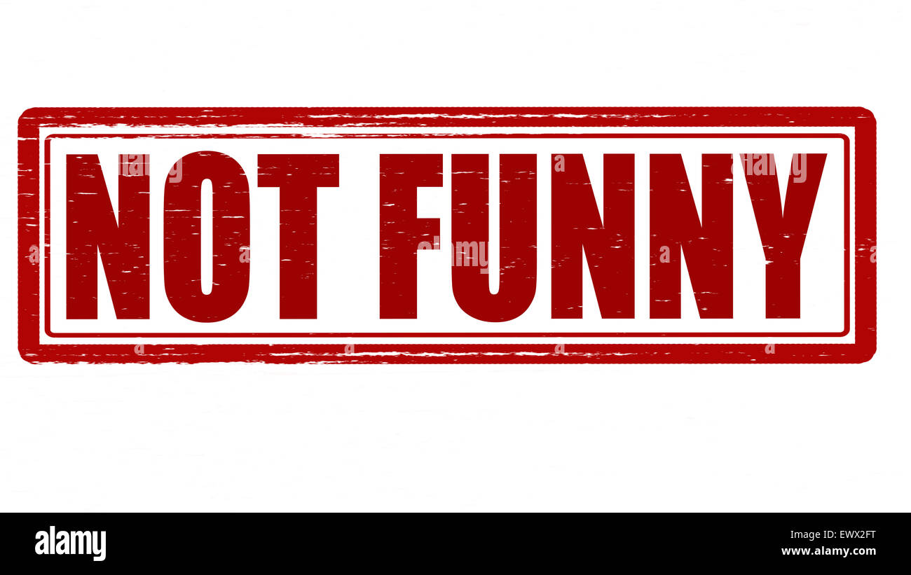 Stamp with text not funny inside, illustration Stock Photo - Alamy