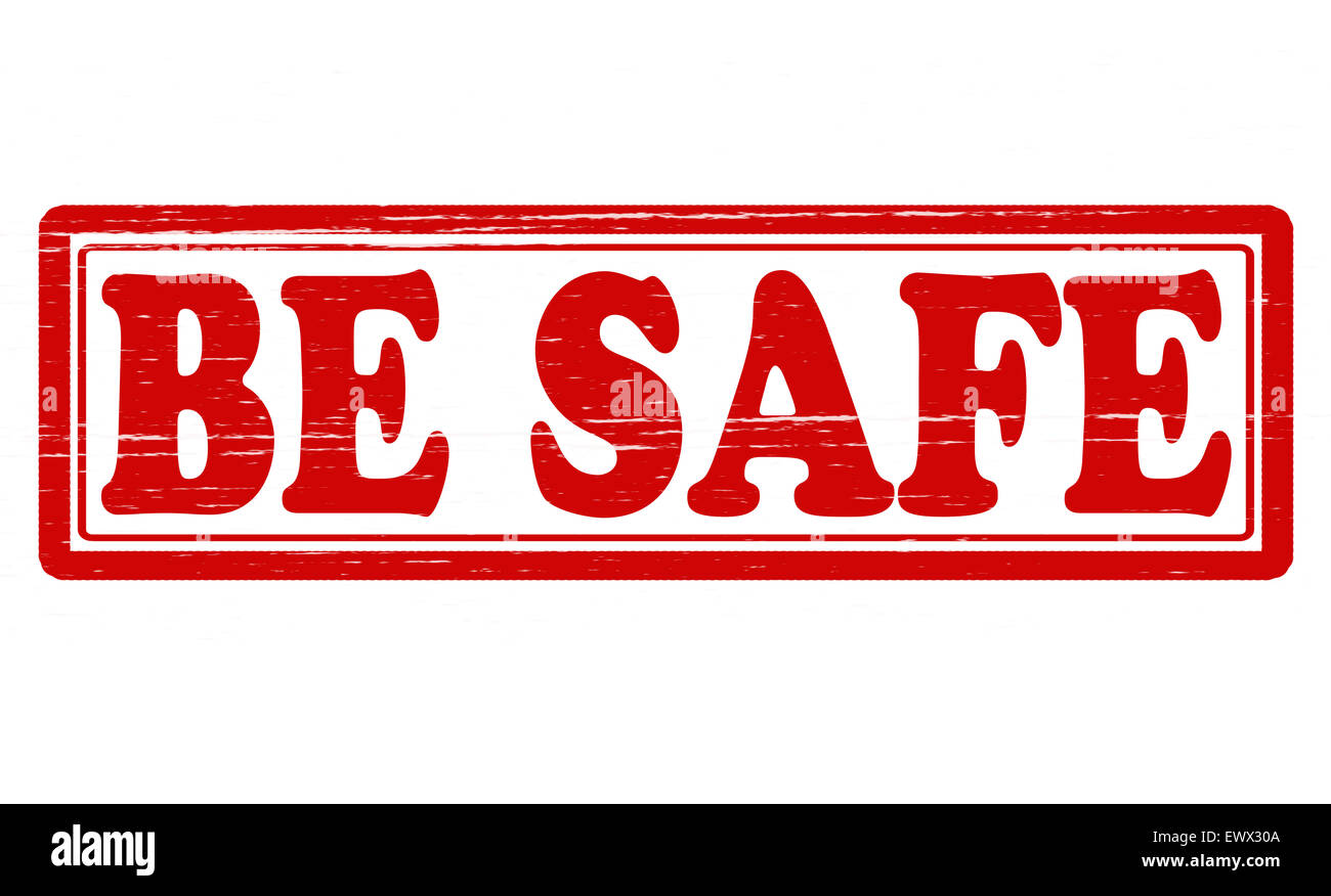 Stamp with text be safe inside hi-res stock photography and images - Alamy