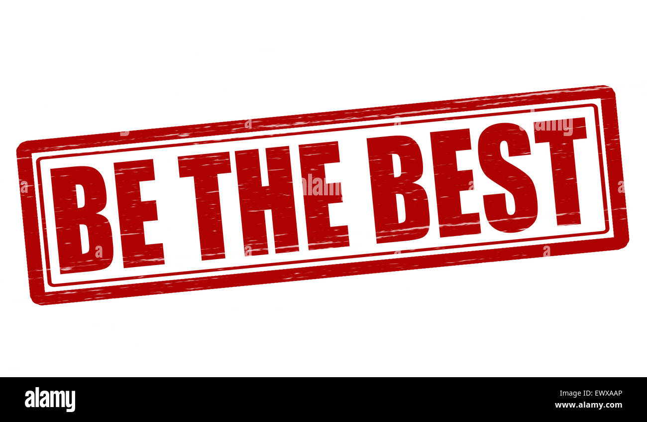 Stamp with text be the best inside, illustration Stock Photo - Alamy
