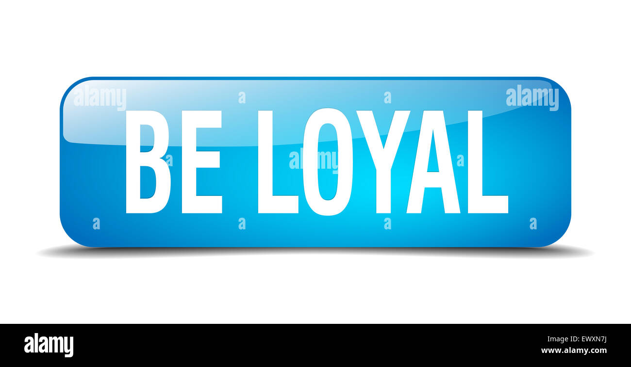 be loyal blue square 3d realistic isolated web button Stock Photo - Alamy
