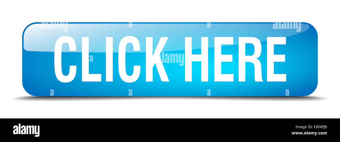 click here blue square 3d realistic isolated web button Stock Photo - Alamy