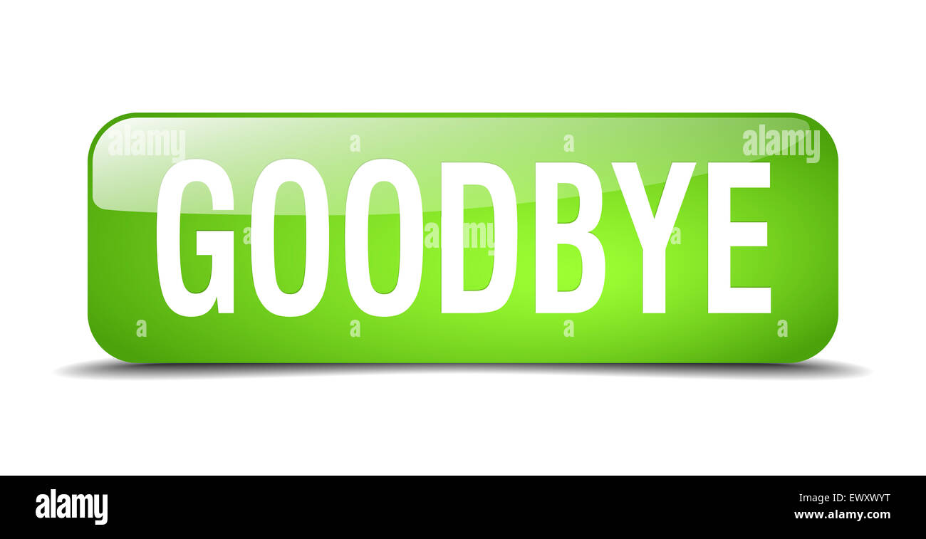 goodbye green square 3d realistic isolated web button Stock Photo - Alamy
