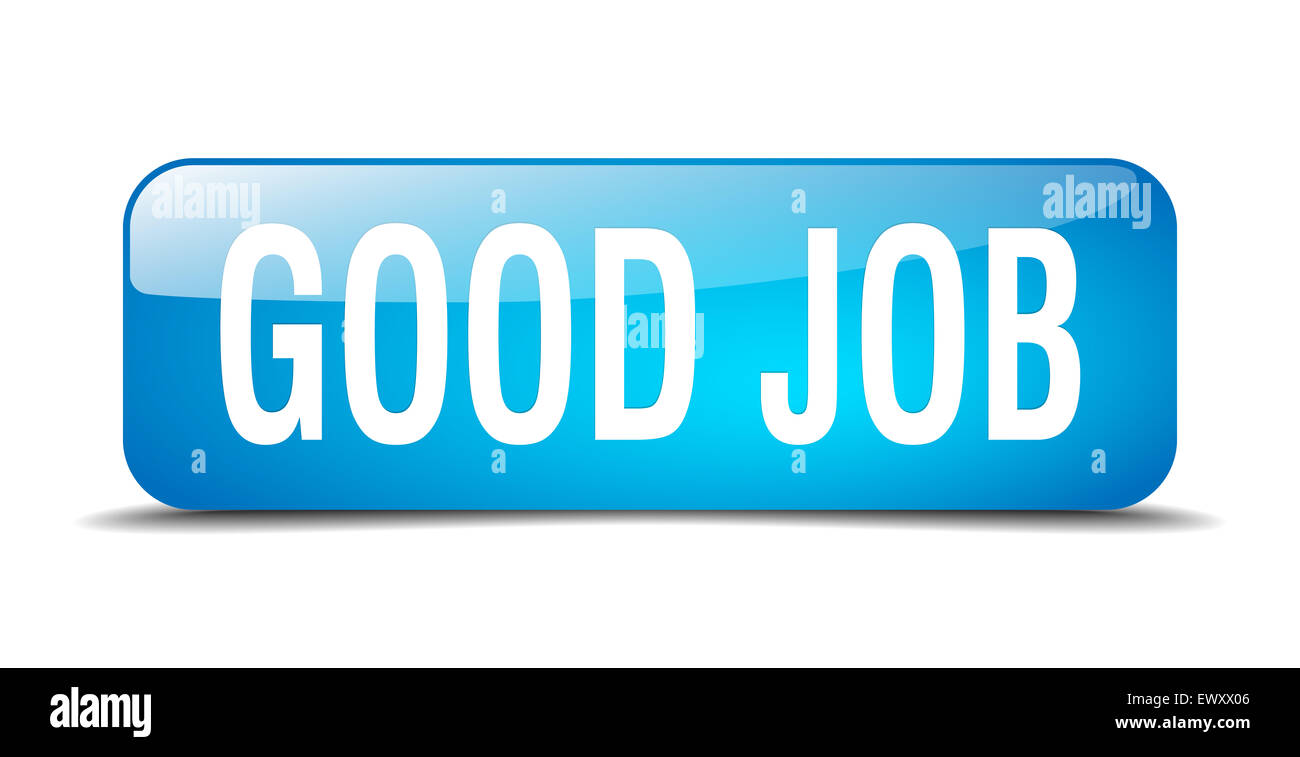 good job blue square 3d realistic isolated web button Stock Photo - Alamy