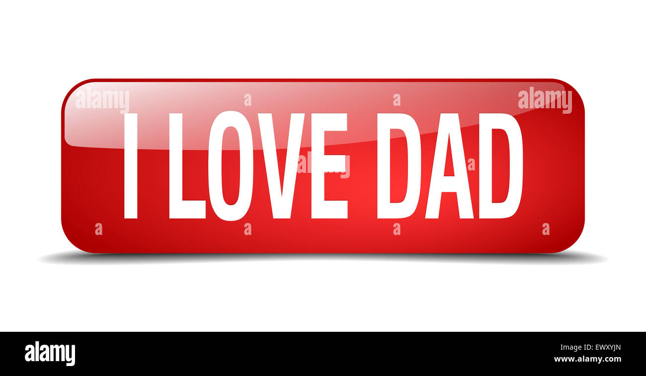 i love dad red square 3d realistic isolated web button Stock Photo - Alamy