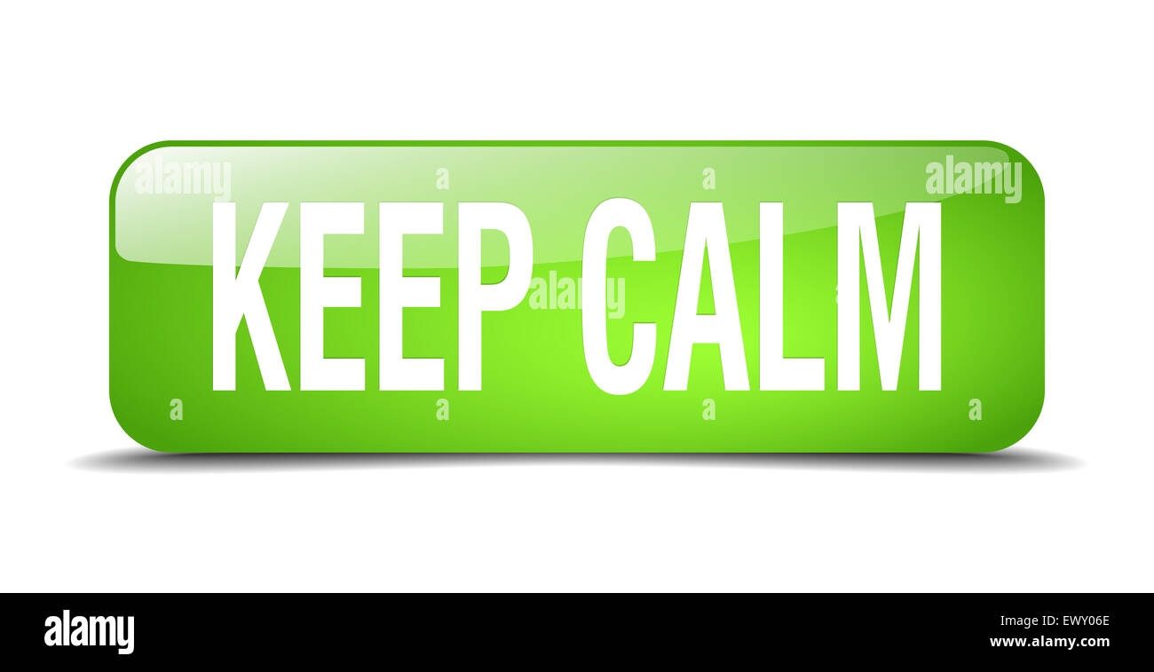 keep calm green square 3d realistic isolated web button Stock Photo - Alamy