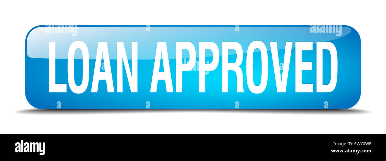 loan approved blue square 3d realistic isolated web button Stock Photo ...