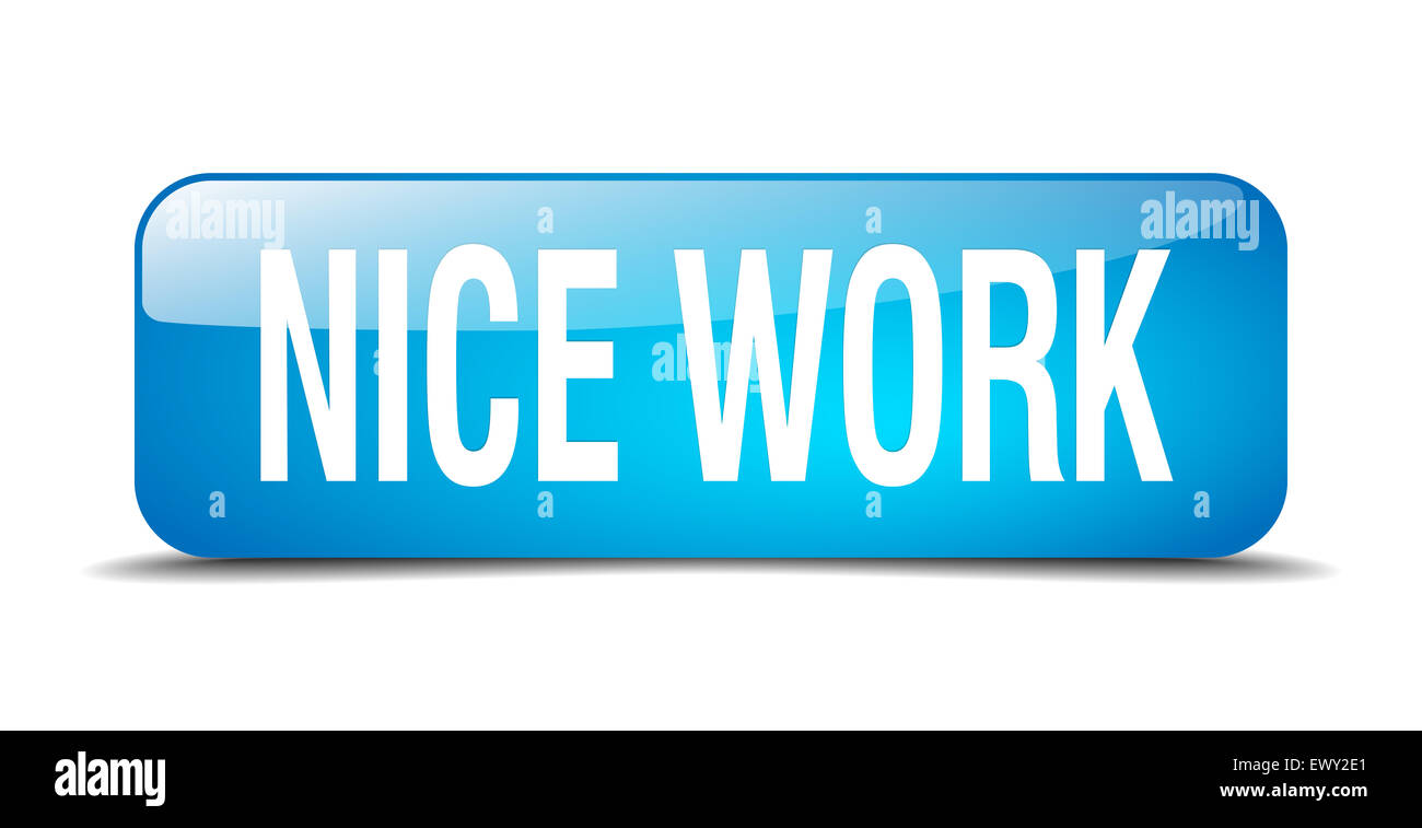 nice work blue square 3d realistic isolated web button Stock Photo - Alamy